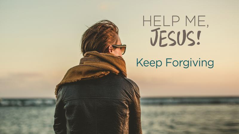 Time of Grace - Help Me, Jesus! Keep Forgiving